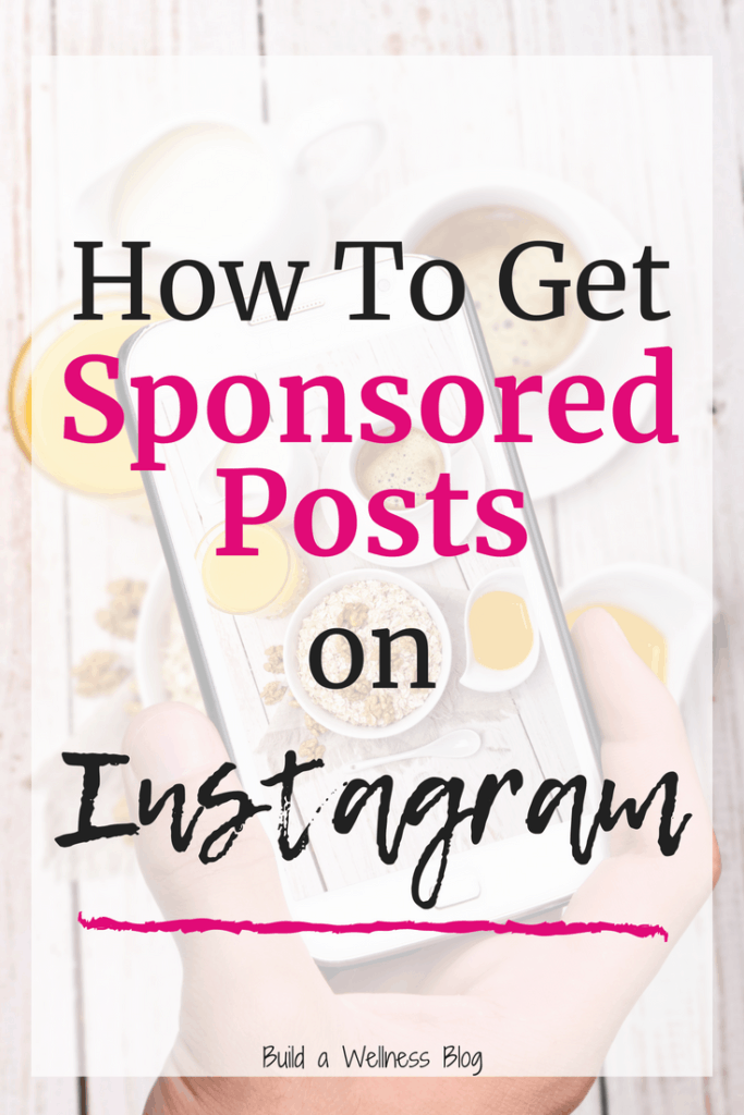 How to Land Money-Making Instagram Sponsorships - Build A Wellness Blog